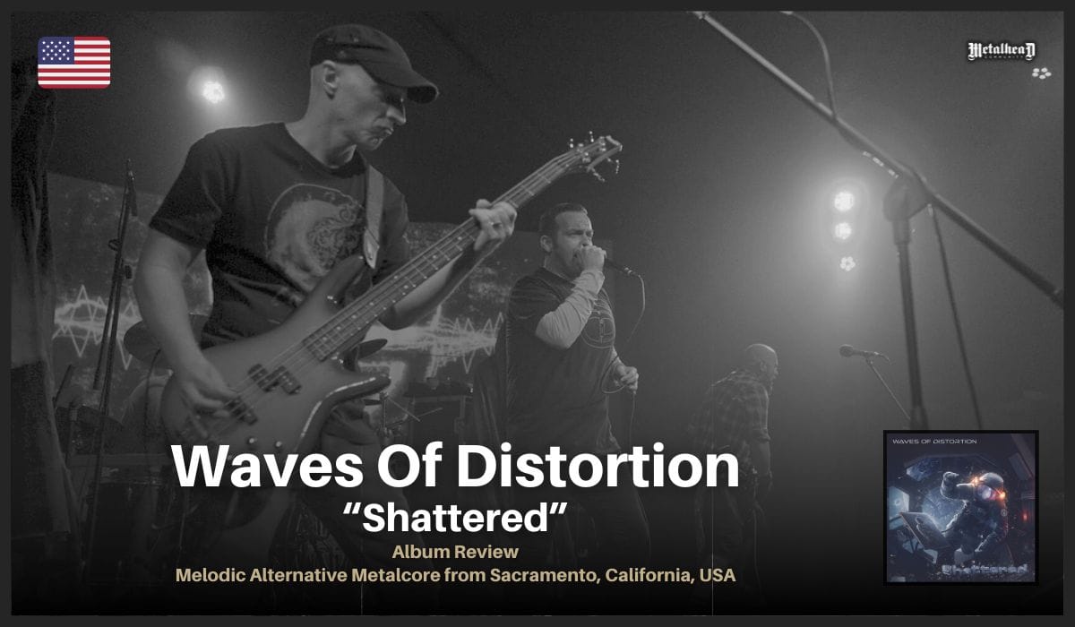 Waves Of Distortion - Shattered - Album Review - Melodic Alternative ...